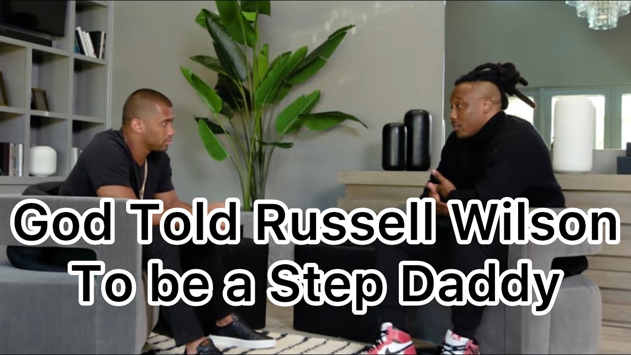 Russell Wilson God Doesn’t Advocate for Step Fathers! He Advocates for ...