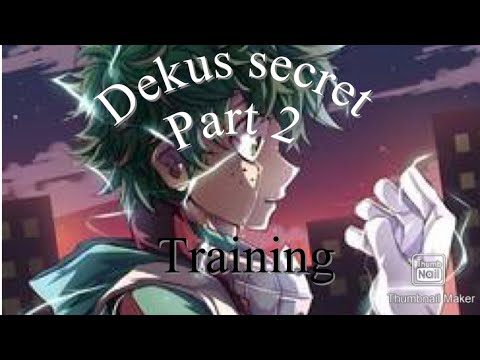 Deku’s secret quirk part 2  | training |