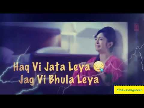 Haq Vi Jata liya jag wi Bhula liya | Heart Touching Status song |