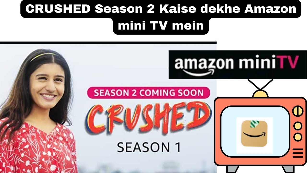 Crushed Season 2 |kaise dekhe vah bhi Free|Amazon mini TV| #crushed# ...