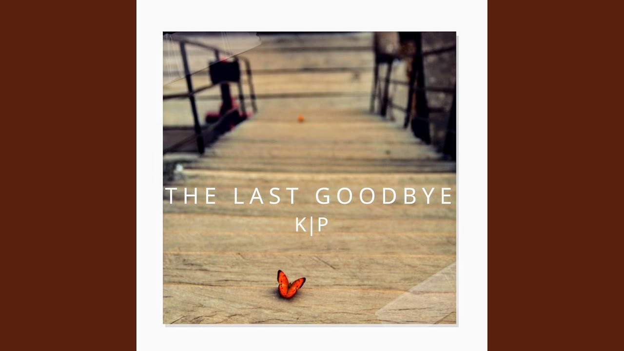 The Last Goodbye (Extended Version) - YouTube