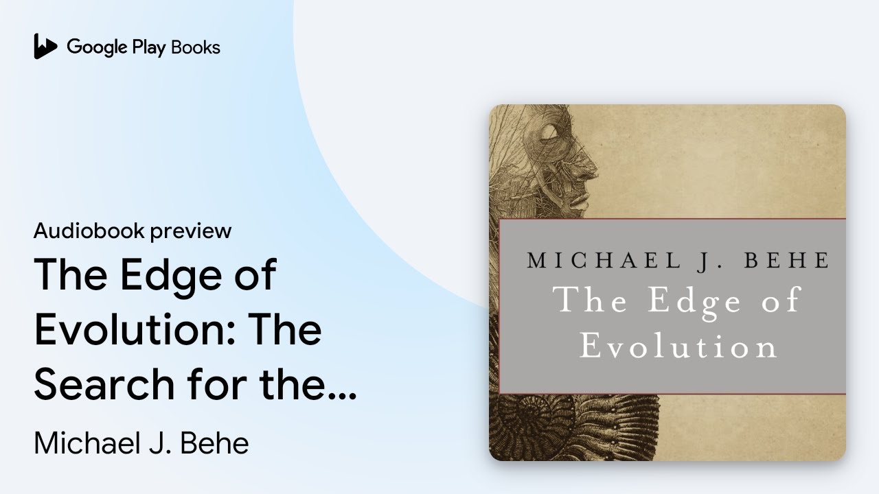 The Edge of Evolution: The Search for the… by Michael J. Behe ...