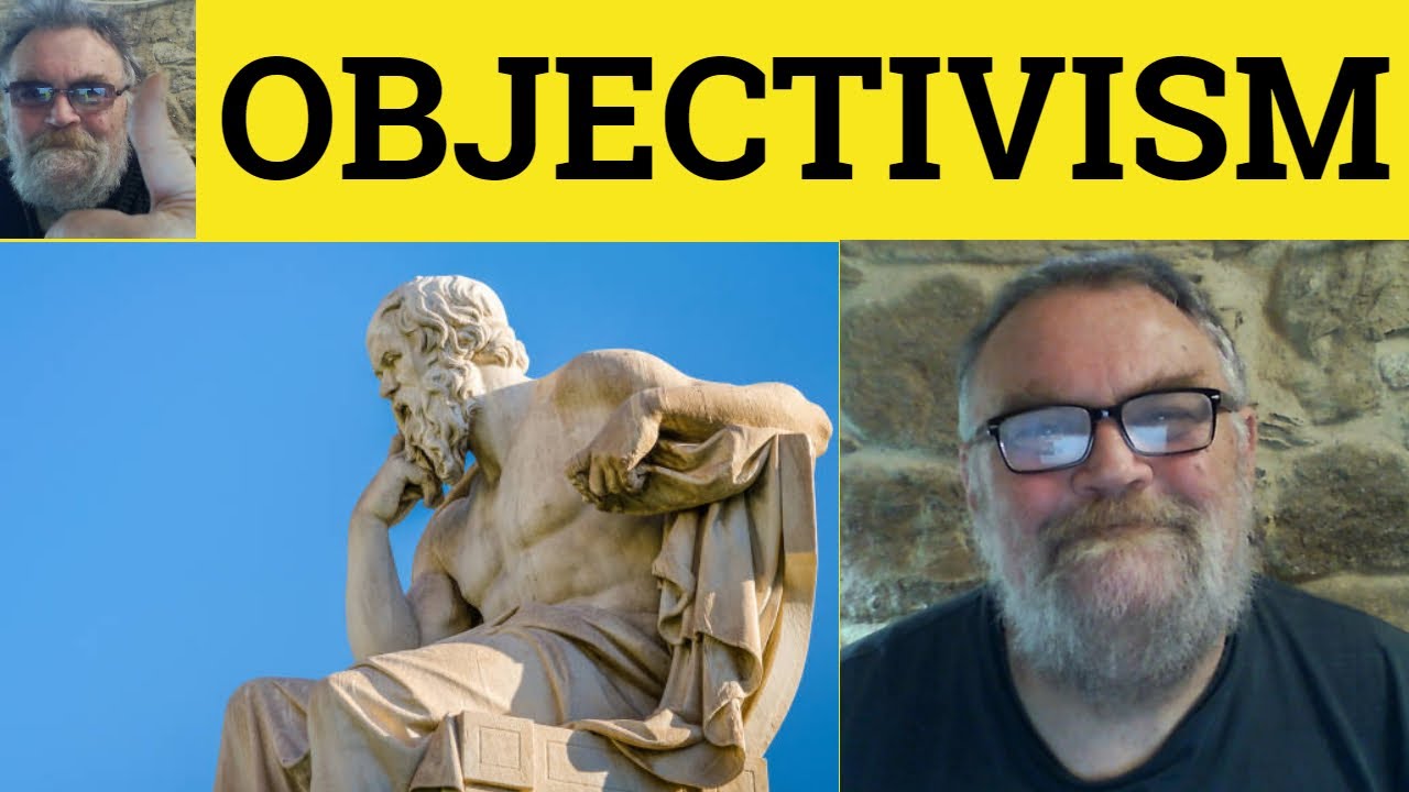 🔵 Objectivism Meaning - Objectivist Movement Defined - Objective ...