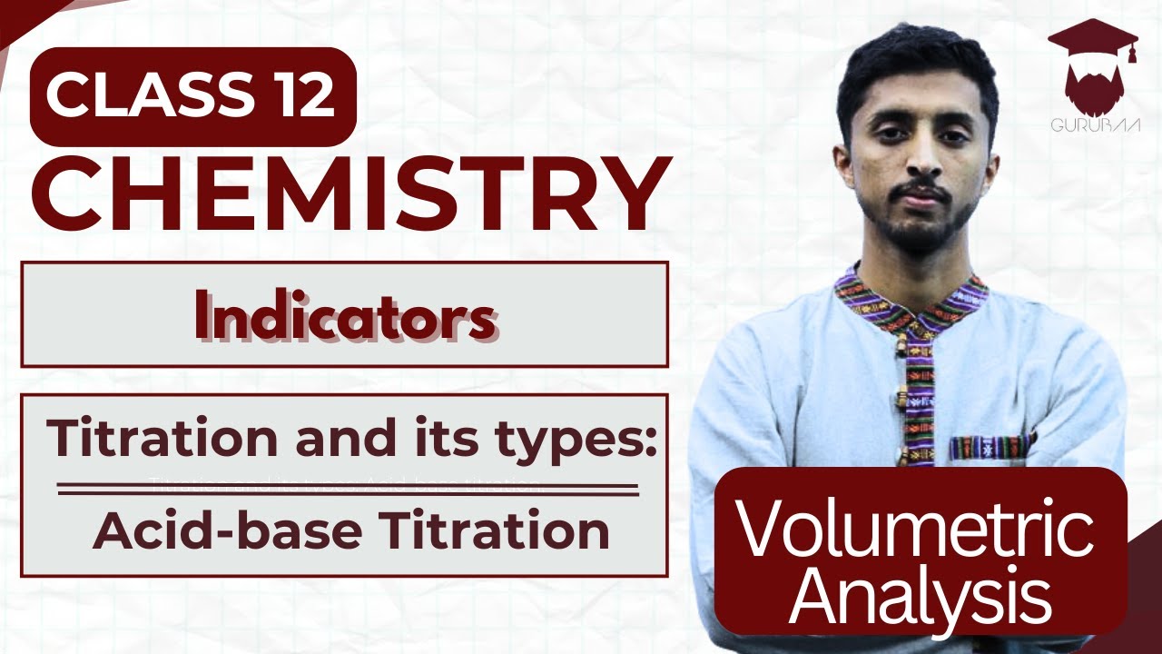 Indicators in Volumetric Analysis || Titration & Types: Acid-base ...