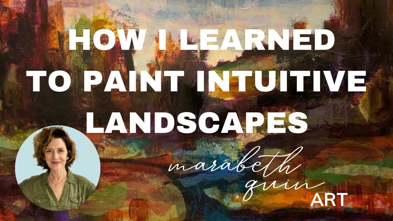 How I Learned to Paint Intuitive Landscapes with Mixed Media Collage ...