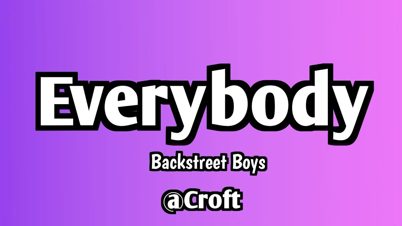Backstreet Boys - Everybody ( Backstreet's back ) ( lyrics ) - YouTube