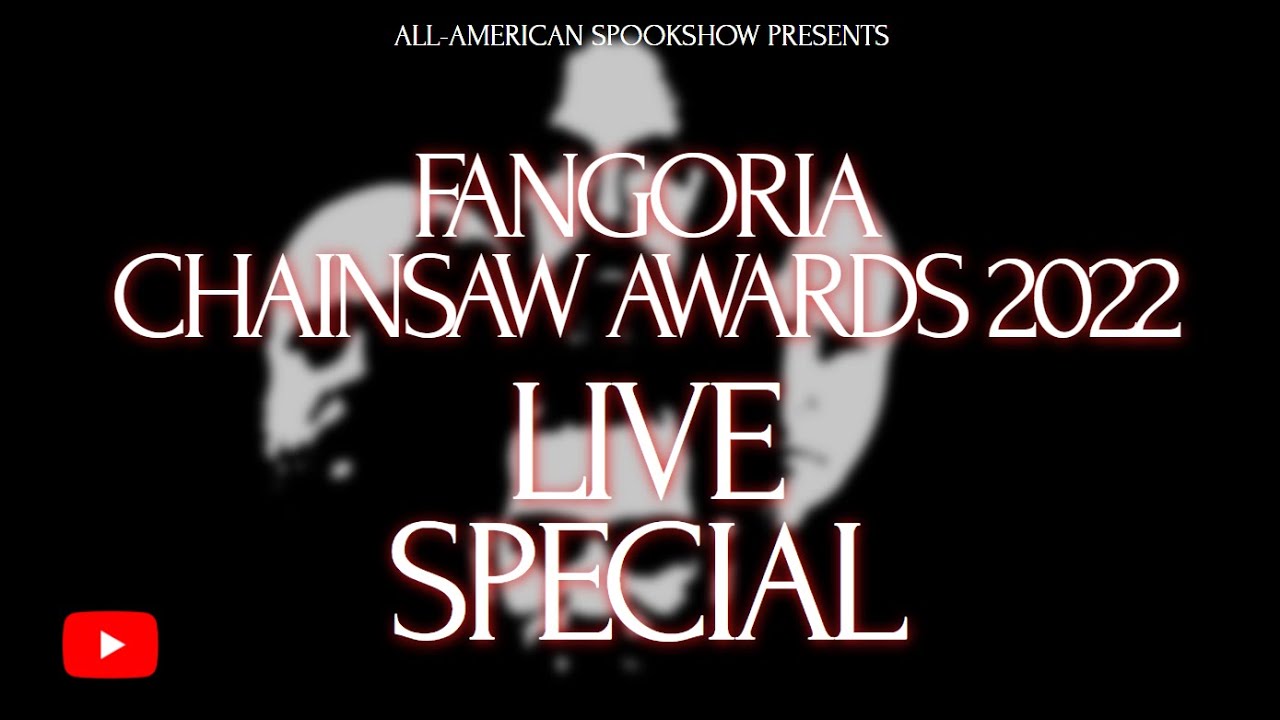 FANGORIA CHAINSAW AWARDS '22 LIVE SPECIAL ALL-AMERICAN SPOOKSHOW - YouTube