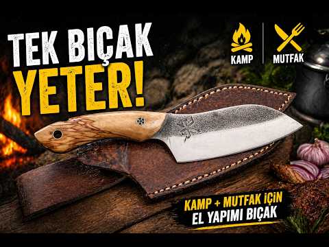 Tek Bıçakla Her Şey! Kamp + Mutfak İçin El Yapımı Bıçak