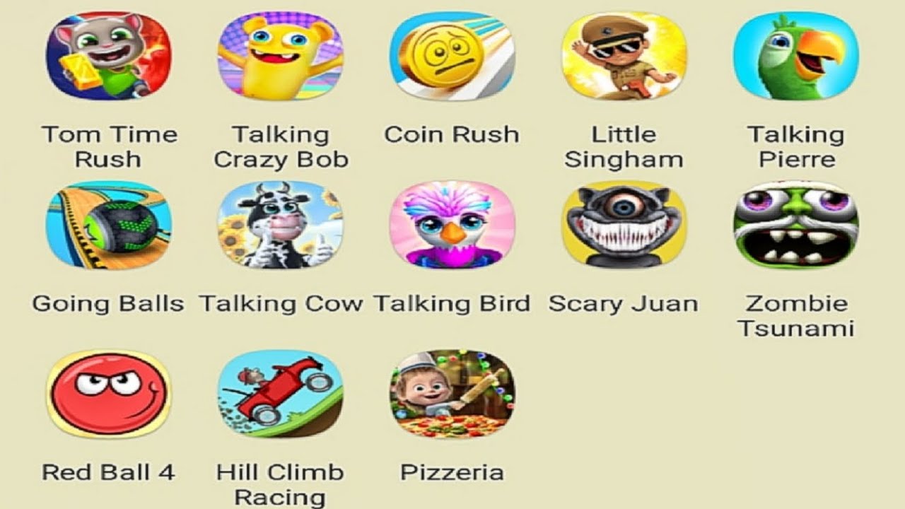 Hill climb,,tom time,,coin rush,, talking pierre,,scary juan,,talking ...