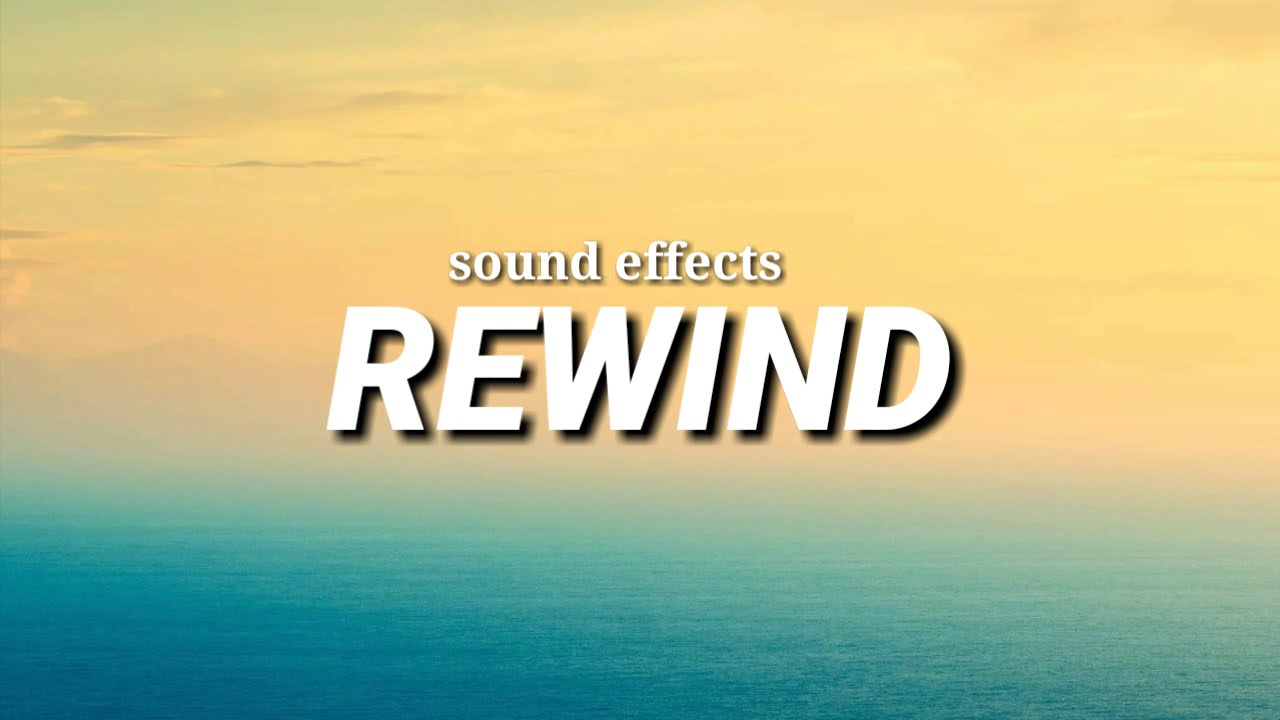 Rewind : Sound effects - YouTube