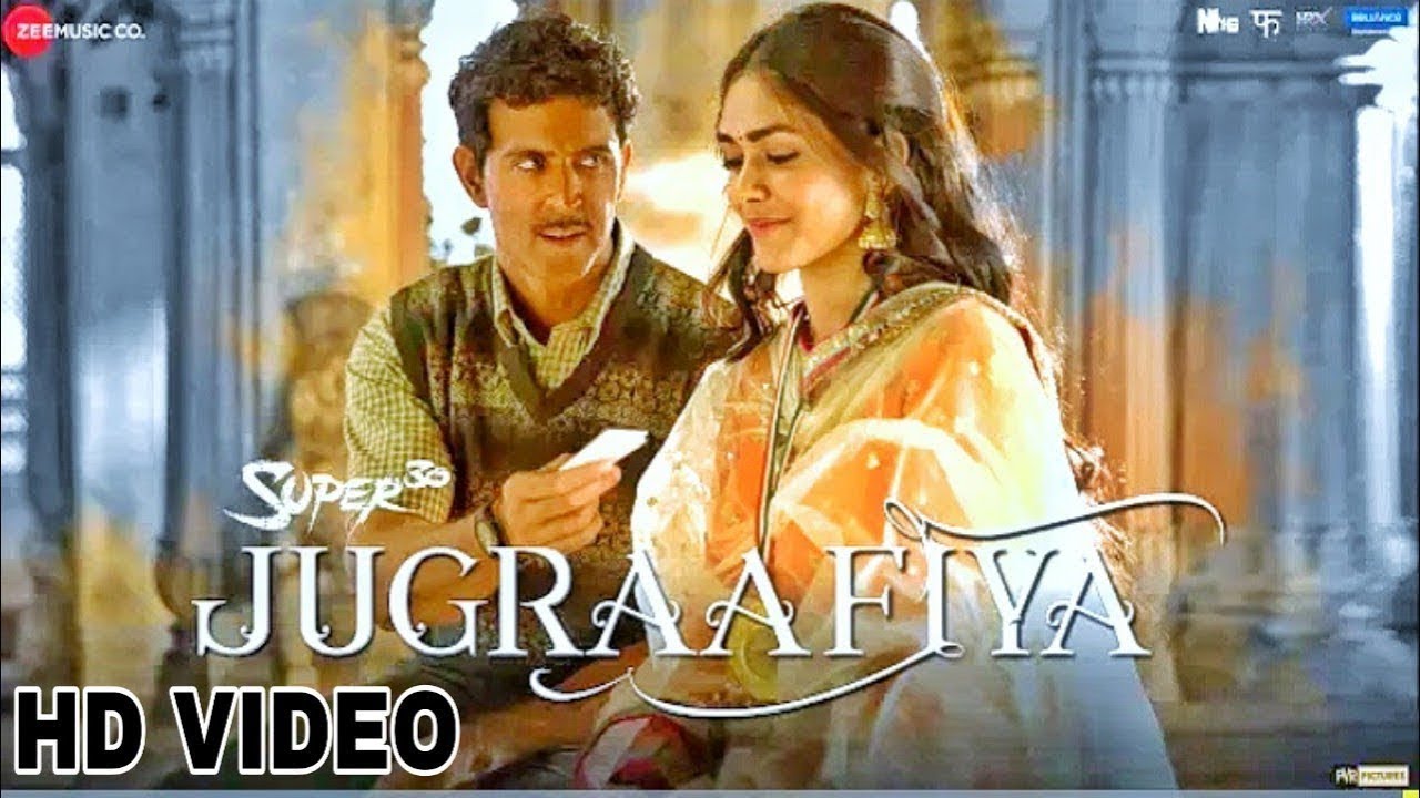 Jugraafiya Song Super 30 : Jugraafiya Full Video Song | Hrithik Roshan ...
