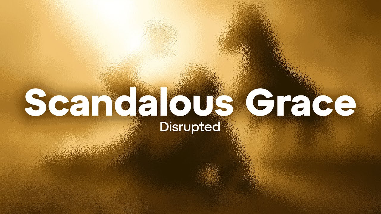 Disrupted | Scandalous Grace | Ebenezer Endiryas - YouTube