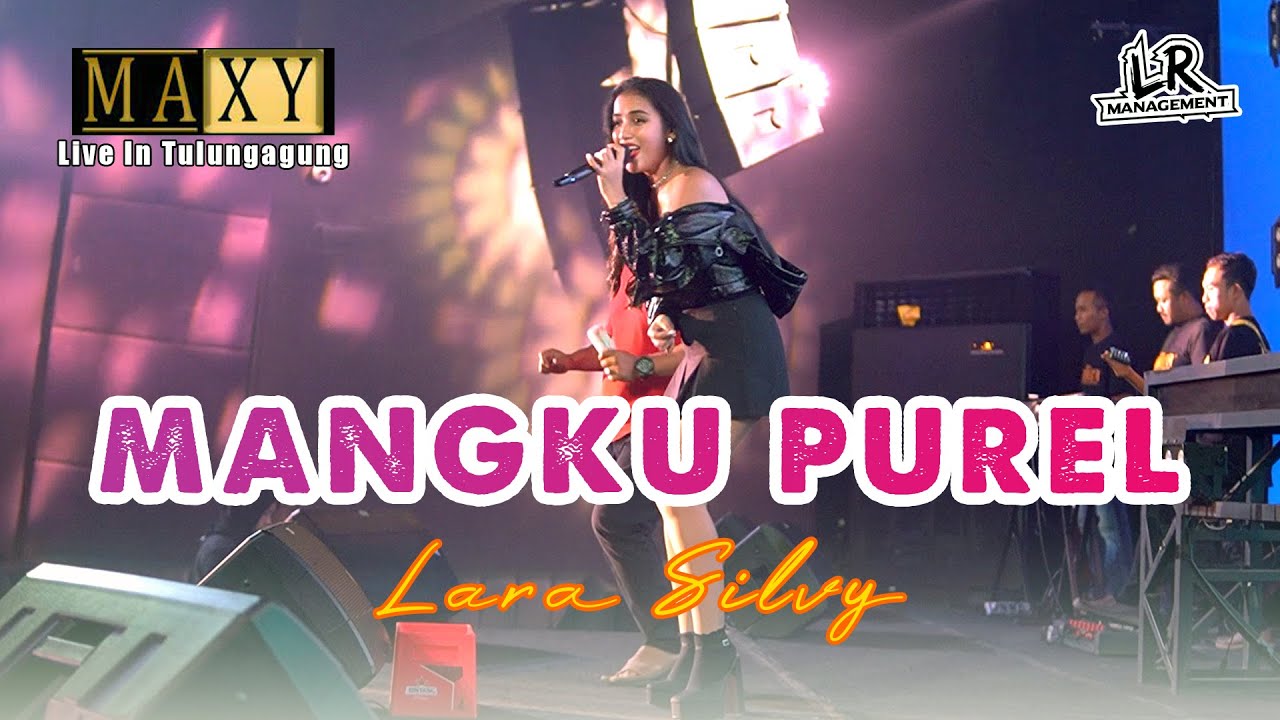 LARA SILVY - MANGKU PUREL (MAXY GOLD) Live In Tulungagung - YouTube