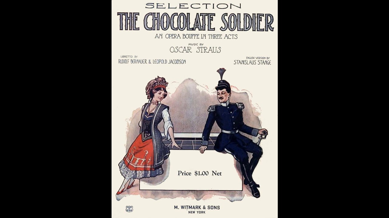 Light Opera Company - 'The Chocolate Soldier' Vocal Gems (Straus) (1911 ...