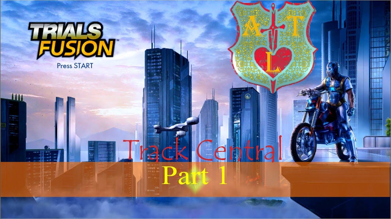 Trials Fusion: Track Central - Part 1 - YouTube