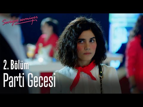 Parti gecesi - Seviyor Sevmiyor 2. Bölüm