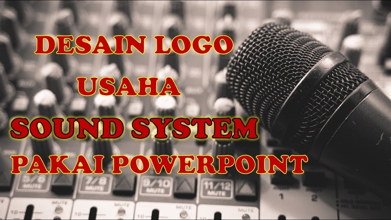 Desain Logo Usaha Sound System Pakai Powerpoint | Tutorial #48 - YouTube