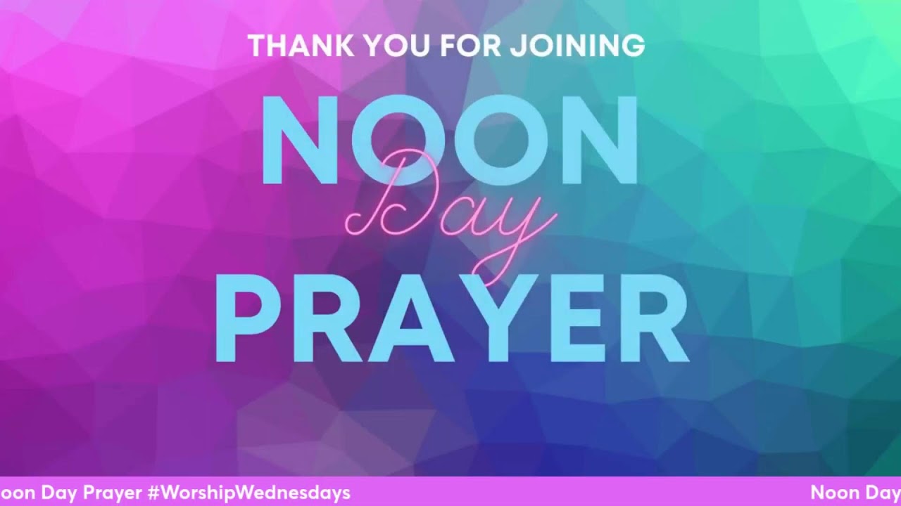 NOON DAY PRAYER #WorshipWednesdays - YouTube