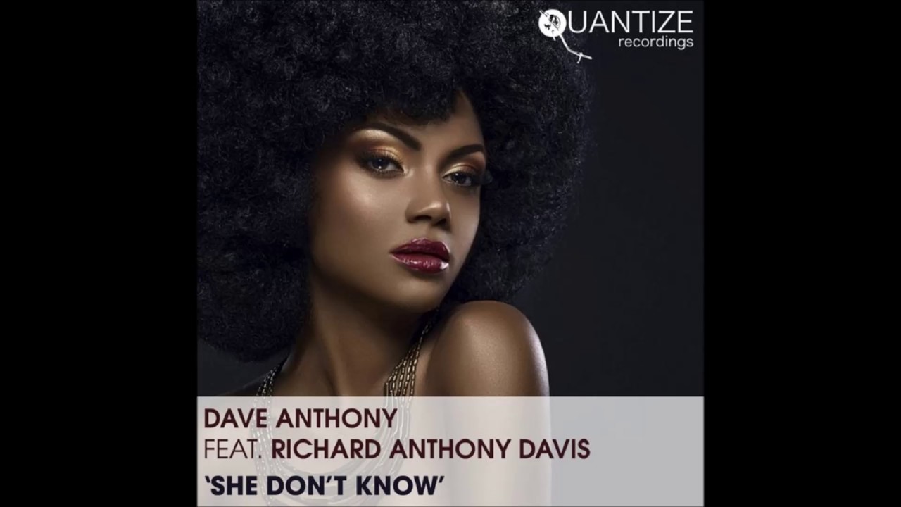 Dave Anthony feat.Richard Anthony Davis - She Dont Know (DJ Fudge Remix ...