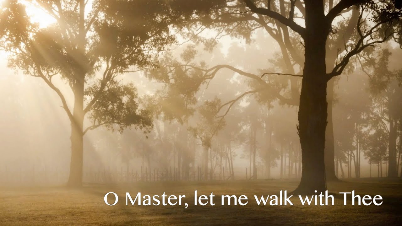 O Master, Let Me Walk With Thee (Instrumental Hymns with lyrics) - YouTube