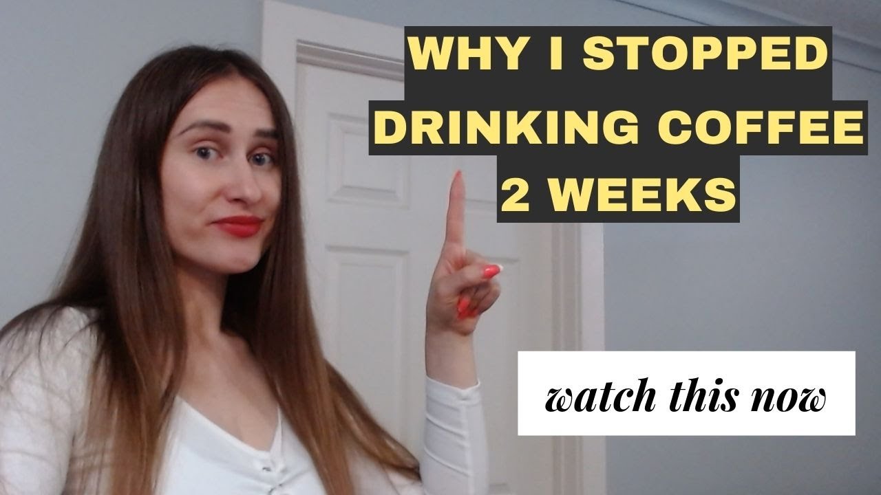 What Happens If You Stop Drinking Coffee for 14 Days – My Personal ...