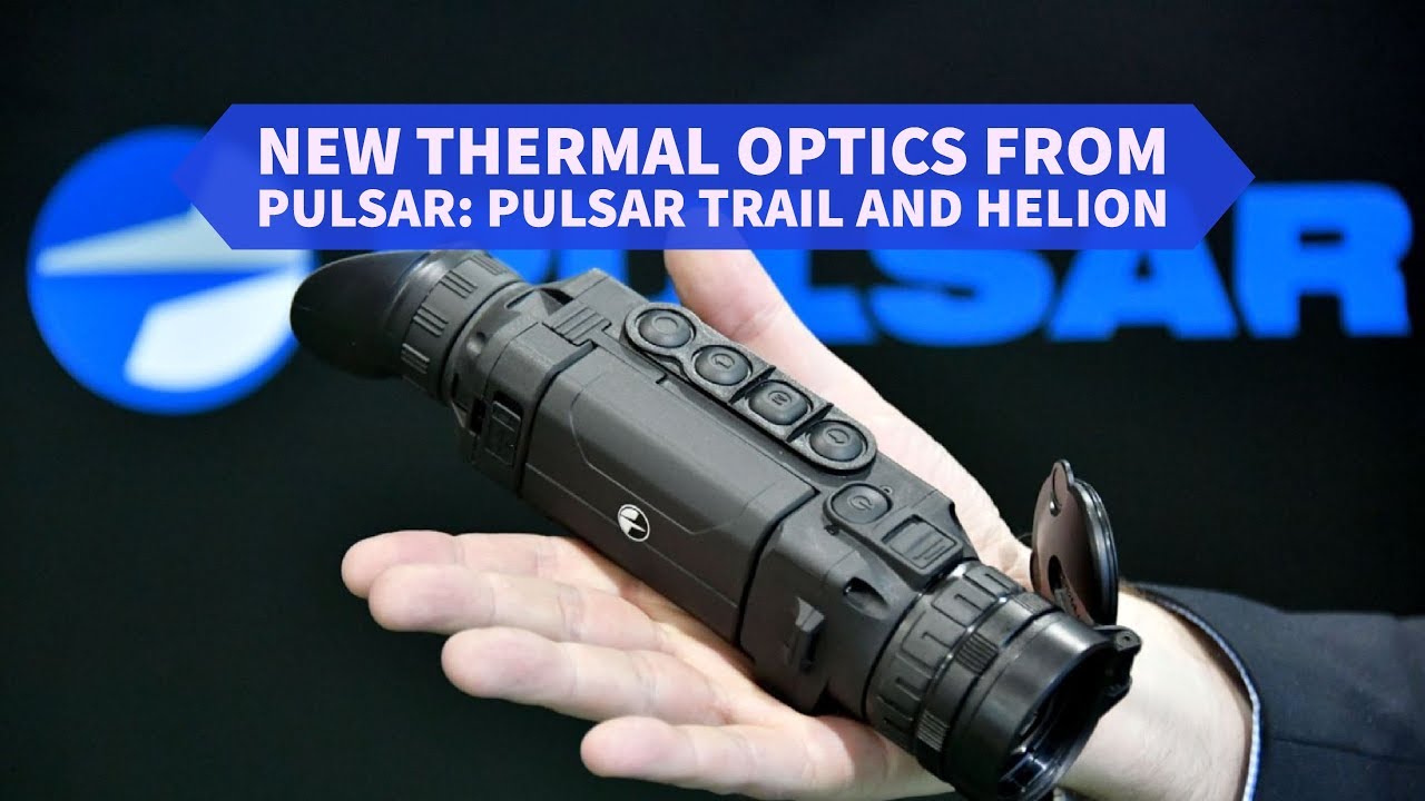 New thermal optics from Pulsar: Pulsar Trail and Helion - YouTube