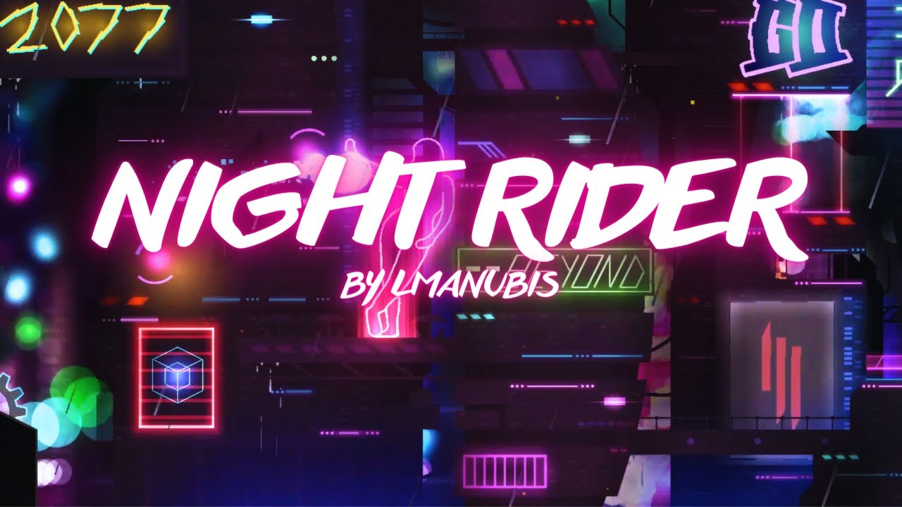 ( not troll ) MY NEW HARDEST !! NIGHT RIDER By LmAnubis ( Extreme Demon ...
