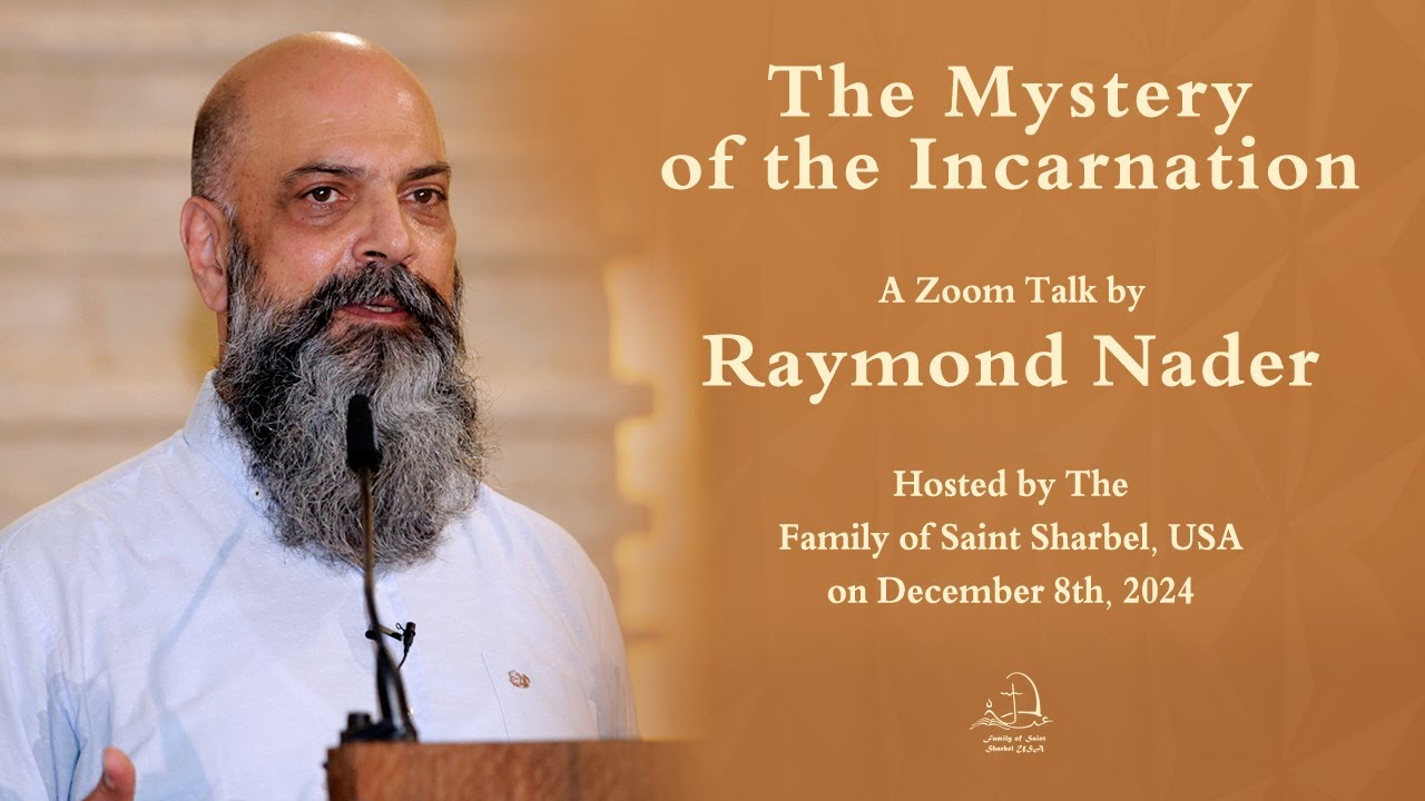 The Mystery Of The Incarnation, A Zoom Talk by Raymond Nader - YouTube