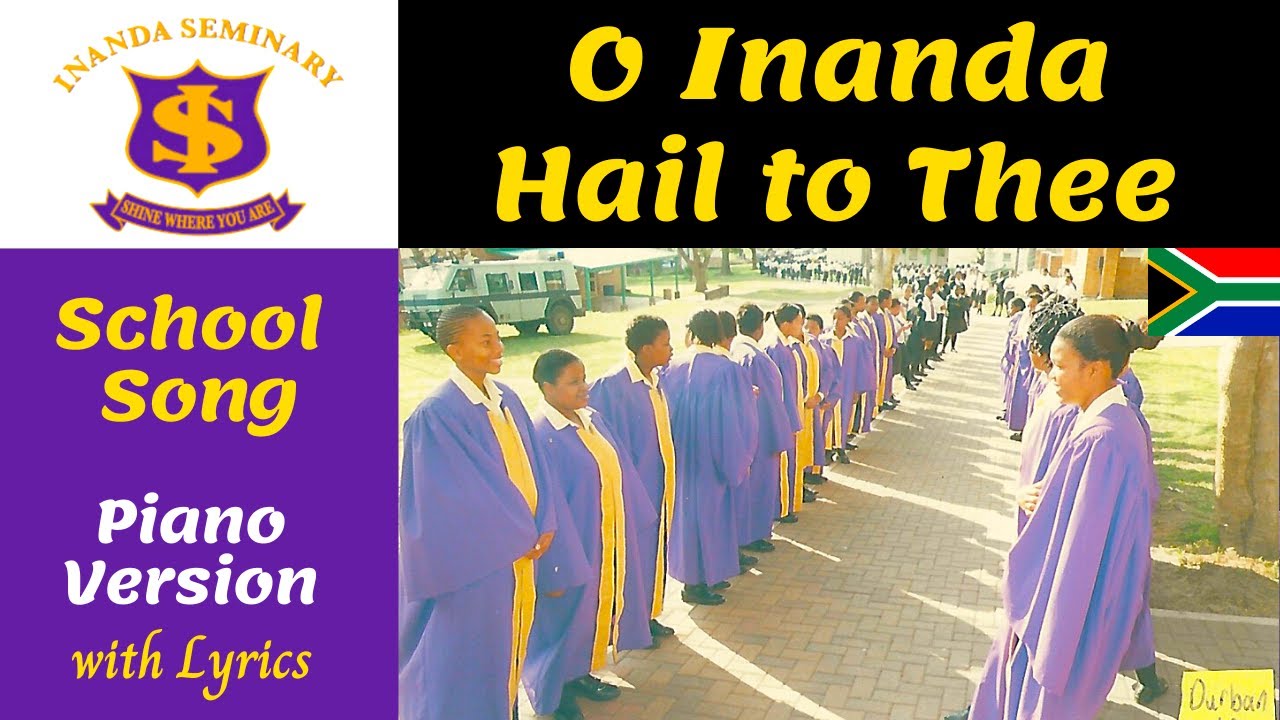 "O Inanda Hail to Thee" Inanda Seminary School Song | Piano Version ...