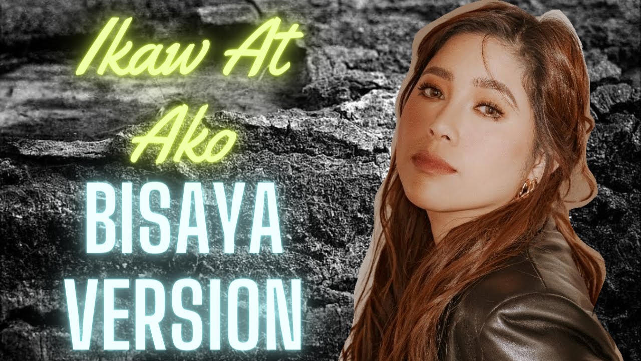 Ikaw At Ako BISAYA Version - YouTube