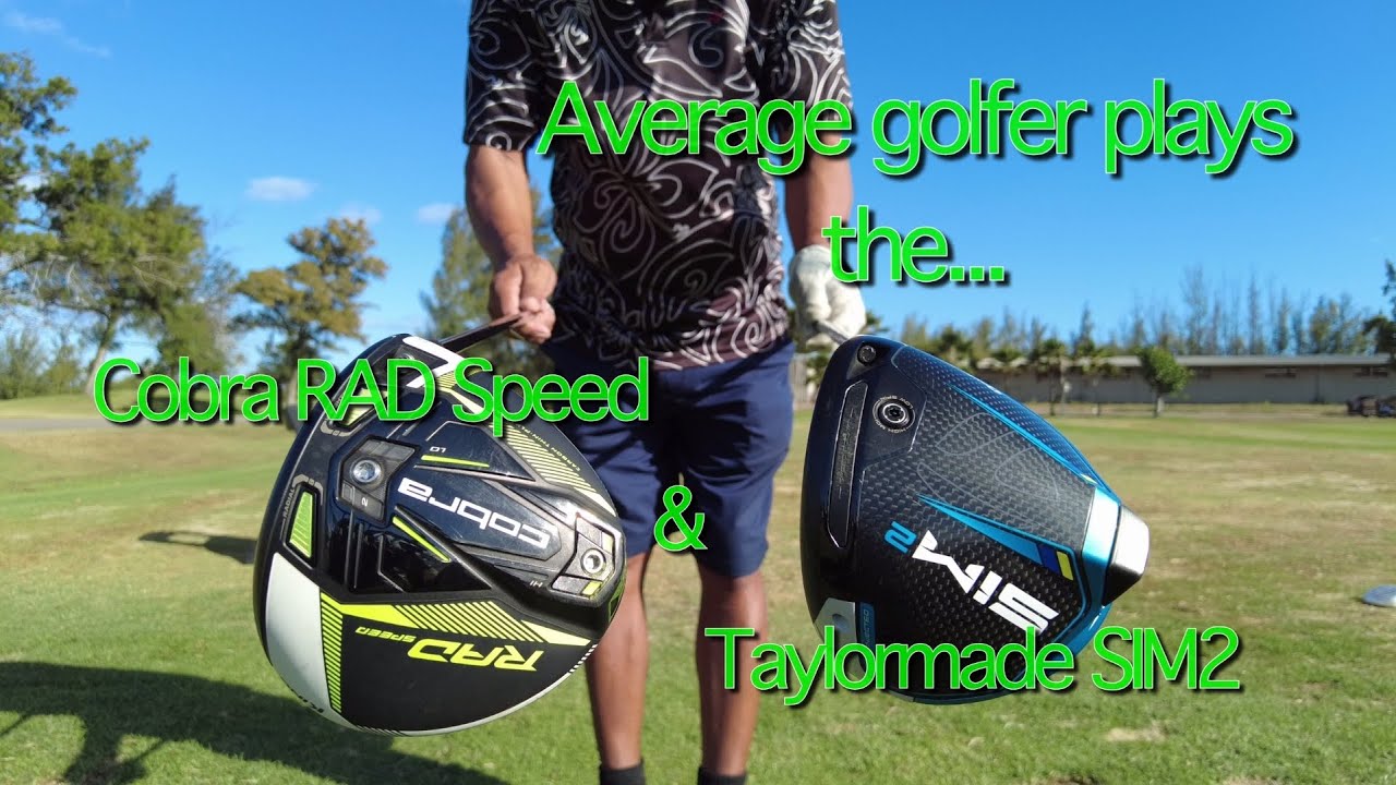 Cobra RAD Speed and Taylormade SIM2 - YouTube