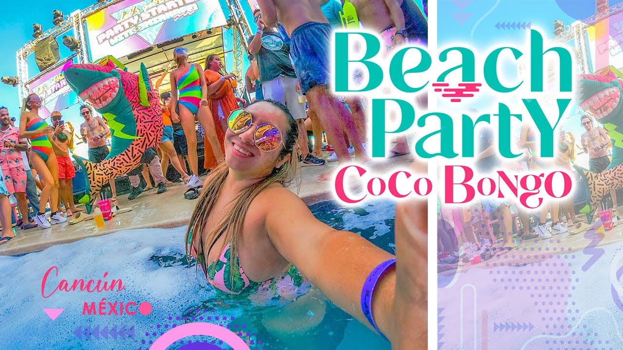 🎉Coco Bongo Beach Party I Cancún, México - YouTube