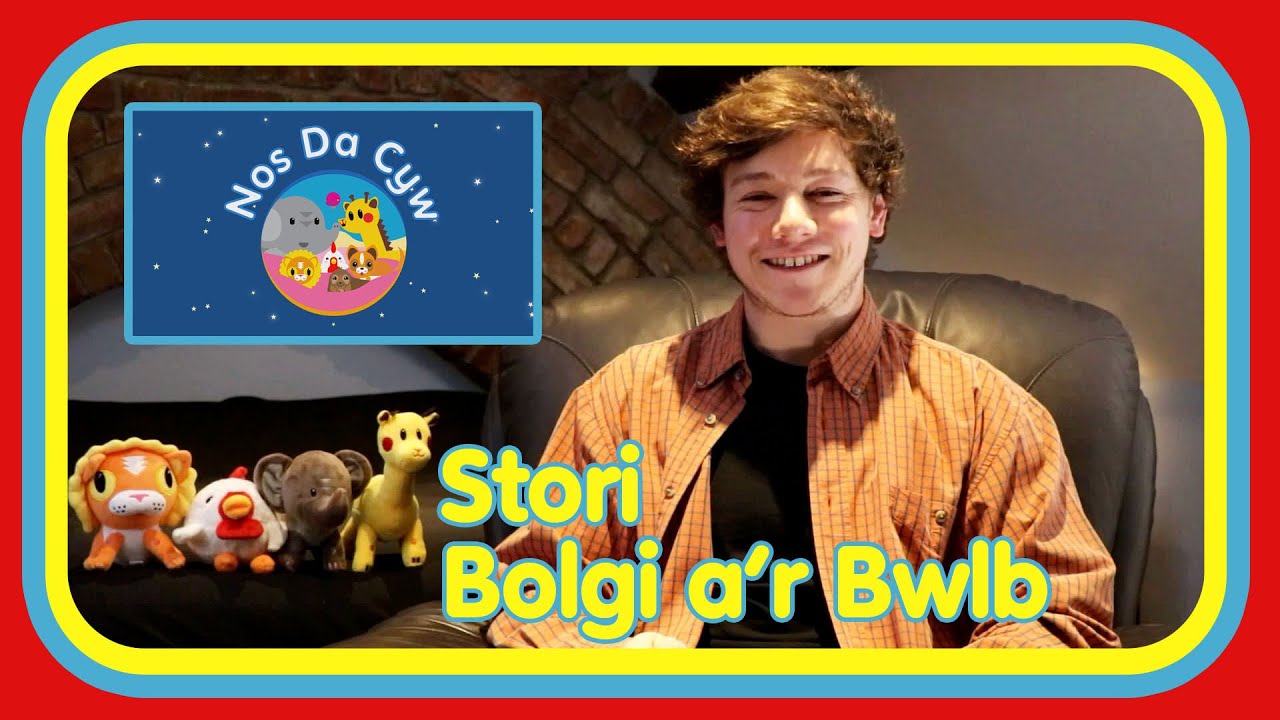 Stori Nos Da Cyw - Bolgi a'r Bwlb | Cyw's Bedtime Story | S4C - YouTube
