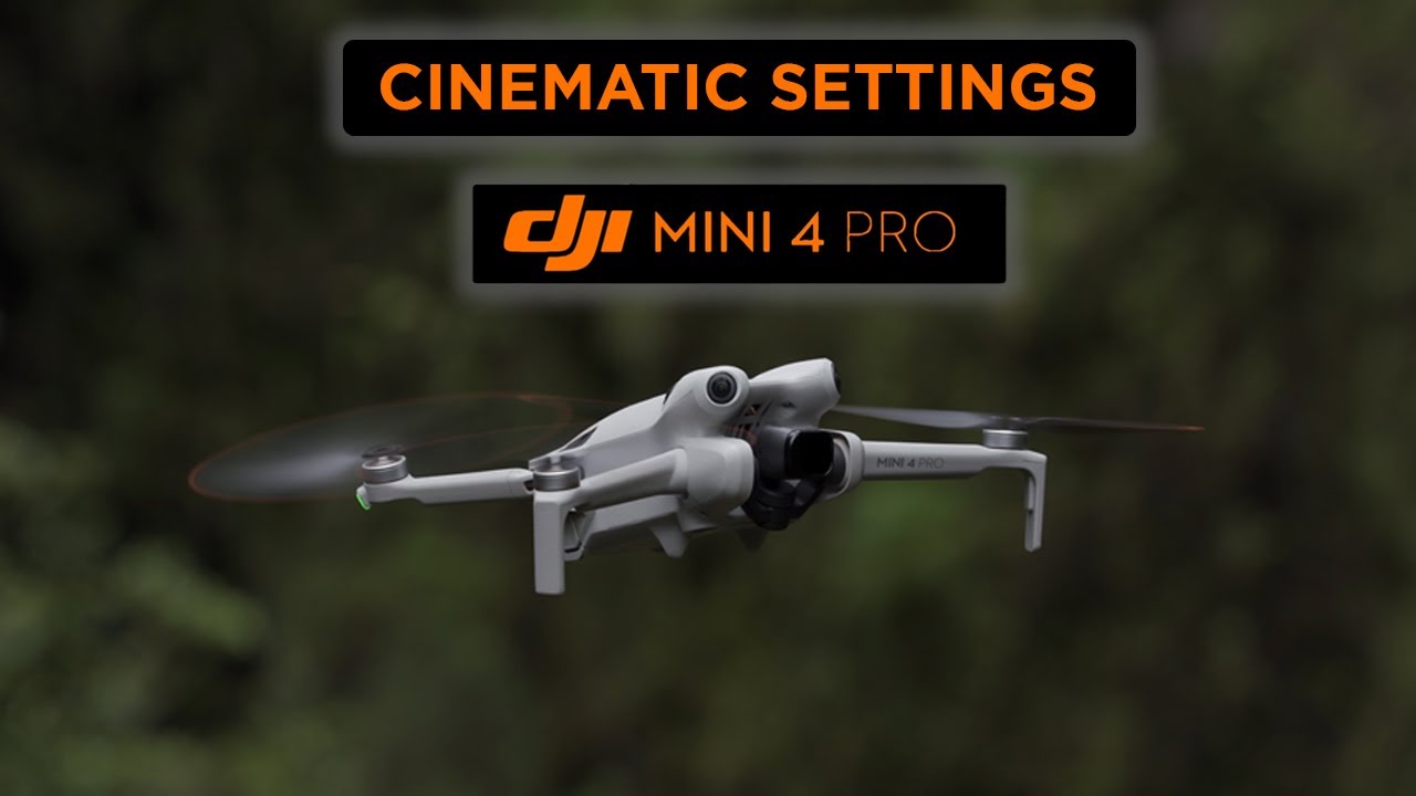 The BEST SETTINGS For CINEMATIC Video | DJI Mini 4 Pro - YouTube