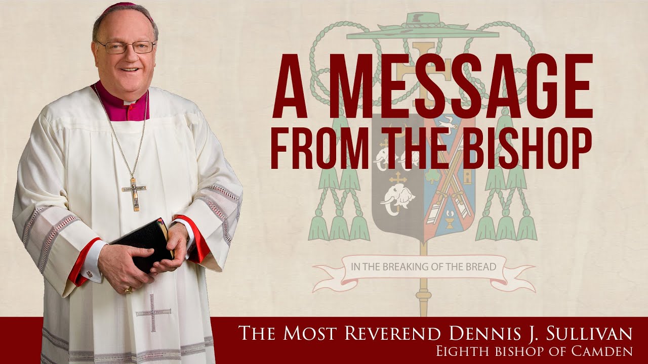 A pastoral message from Bishop Dennis Sullivan during the coronavirus ...