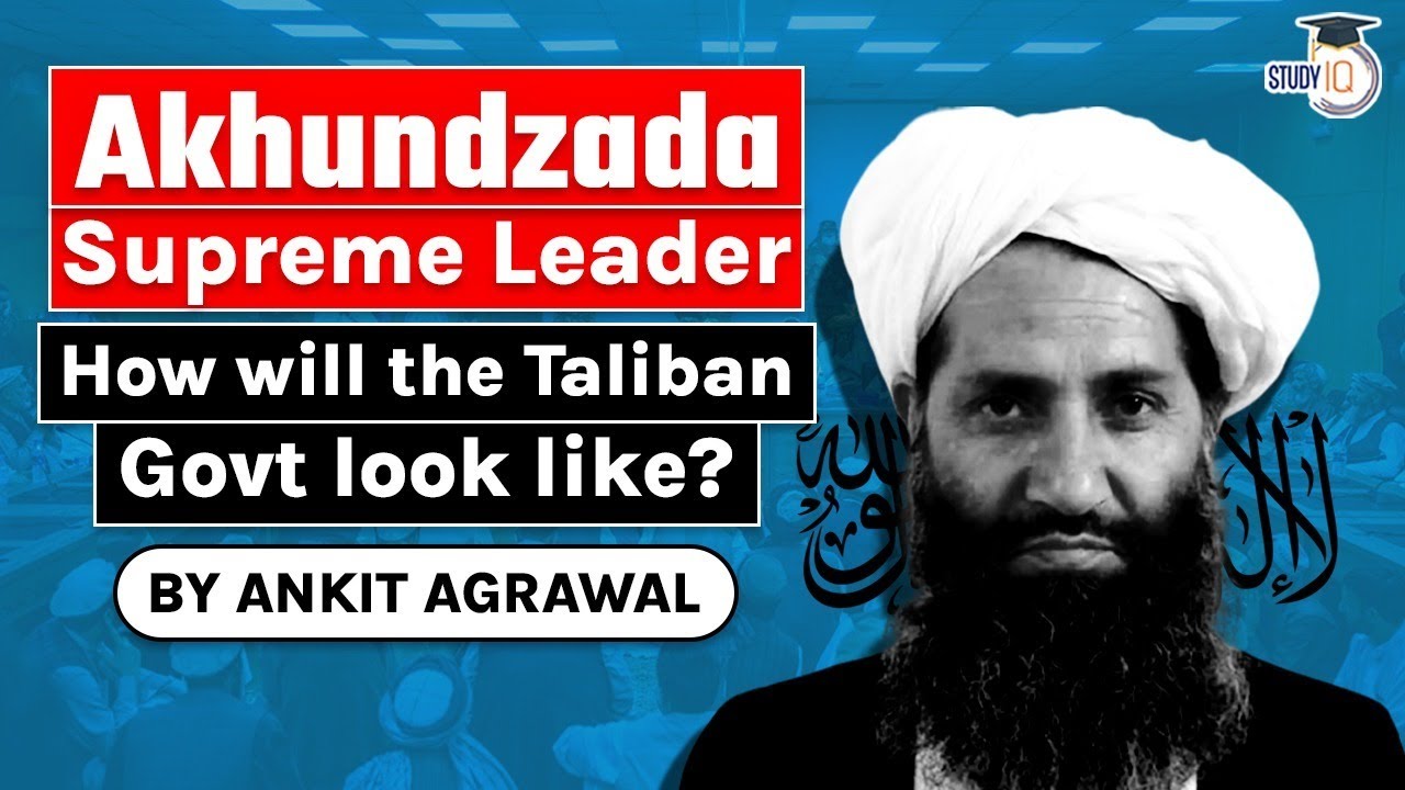 Hibatullah Akhundzada to be Supreme Leader of Afghanistan - New ...