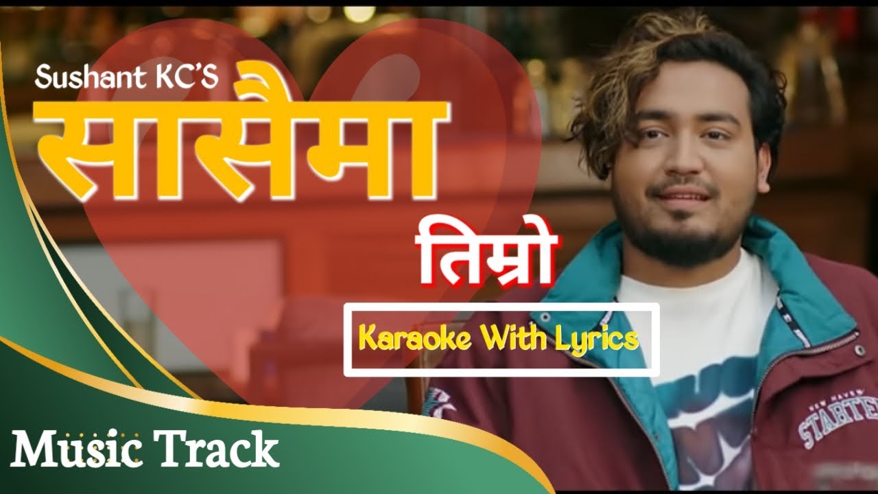 Sashai Ma Timro | Jhyal Bat | Sushant KC | Karaoke With Lyrics| Nepali ...