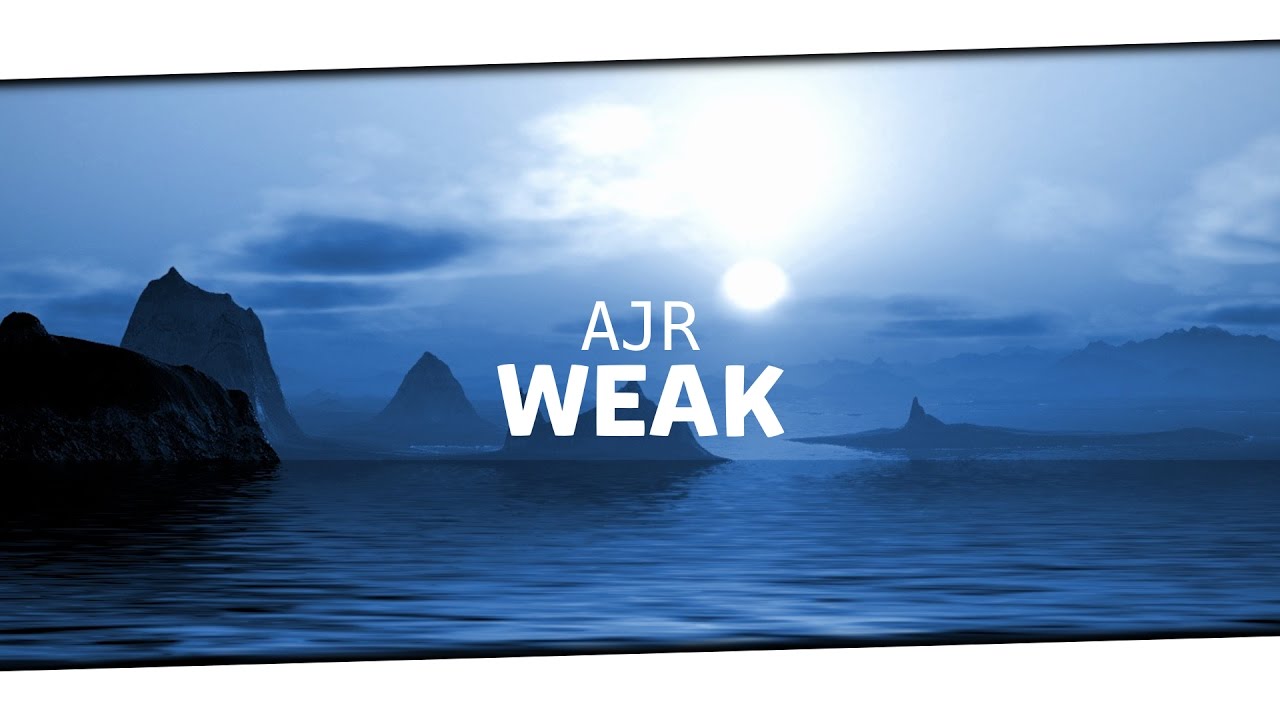 AJR | WEAK - YouTube