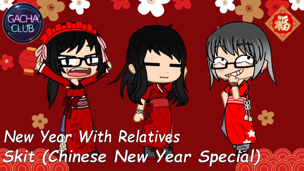 New Year With Relatives | Gacha Club Skit (Chinese New Year Special ...