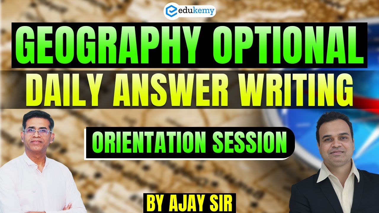 UPSC Geography Optional Answer Writing | Orientation Session By Ajay ...