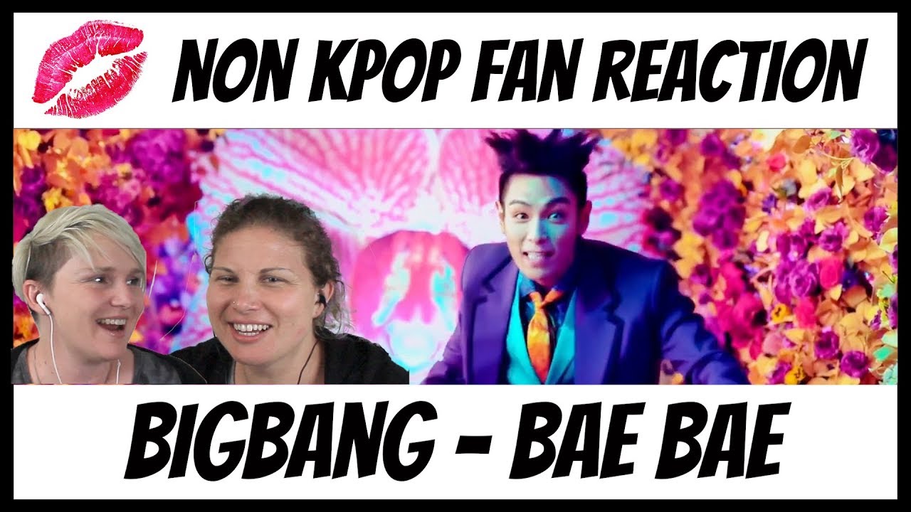 NON Kpop Fan Reaction | BIGBANG | Bae Bae - YouTube