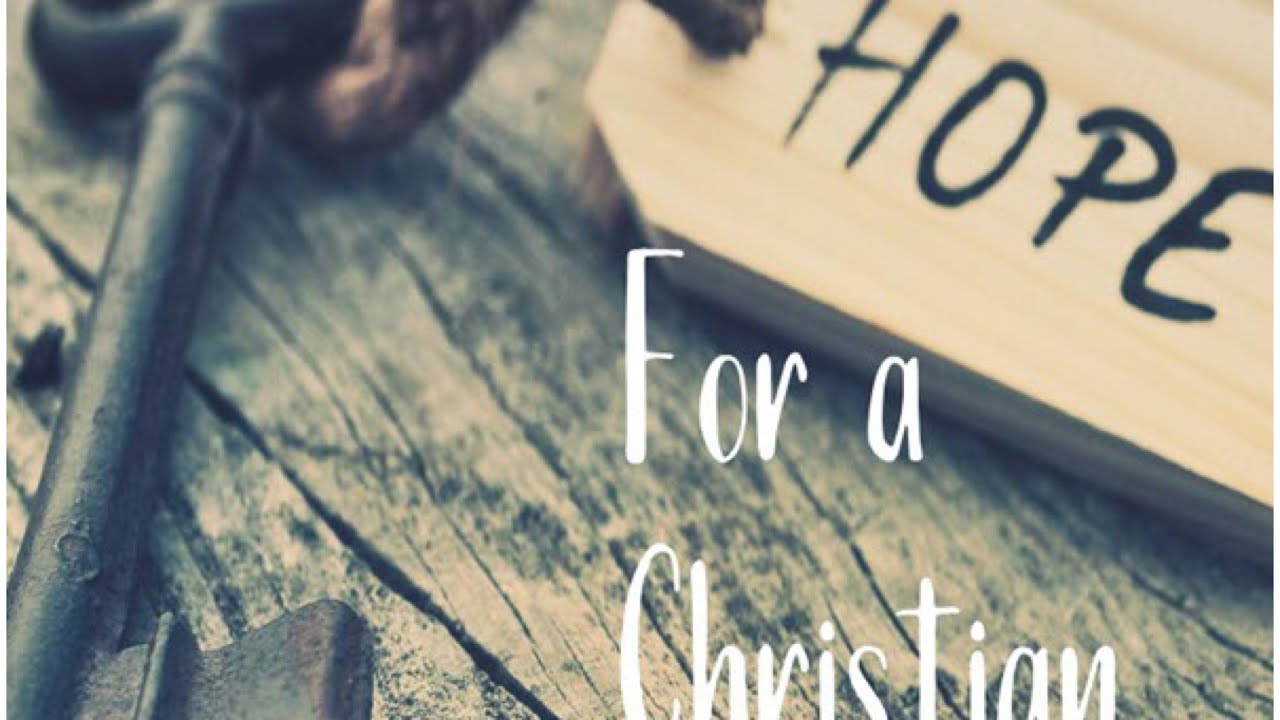 HOPE IN CHRIST JESUS: WHY BELIEVERS ARE NEVER HOPELESS PART 1 - YouTube