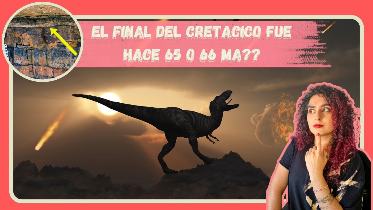 ¿El final del Cretácico fue hace 65 o 66 ma? #ciencia #cretacico # ...