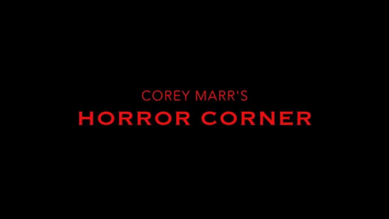 Corey Marr's Horror Corner Opener - YouTube