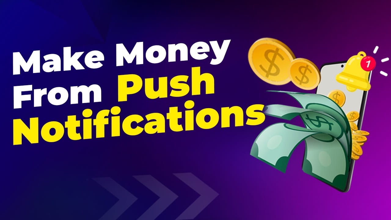 How to Make Money with Push Notifications - YouTube