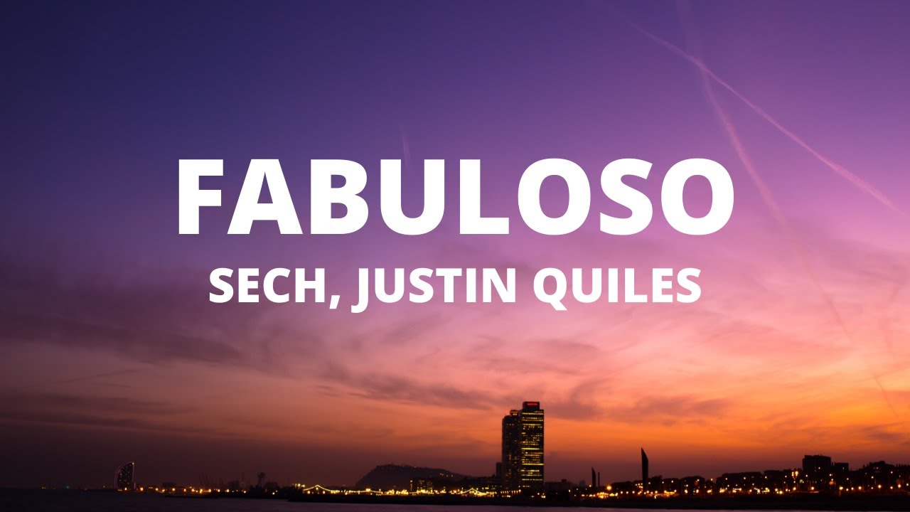 Sech, Justin Quiles - Fabuloso (Letra / Lyrics) - YouTube