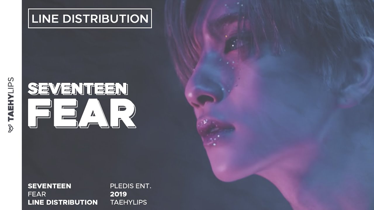 SEVENTEEN (세븐틴) » Fear (독) • Line Distribution - YouTube