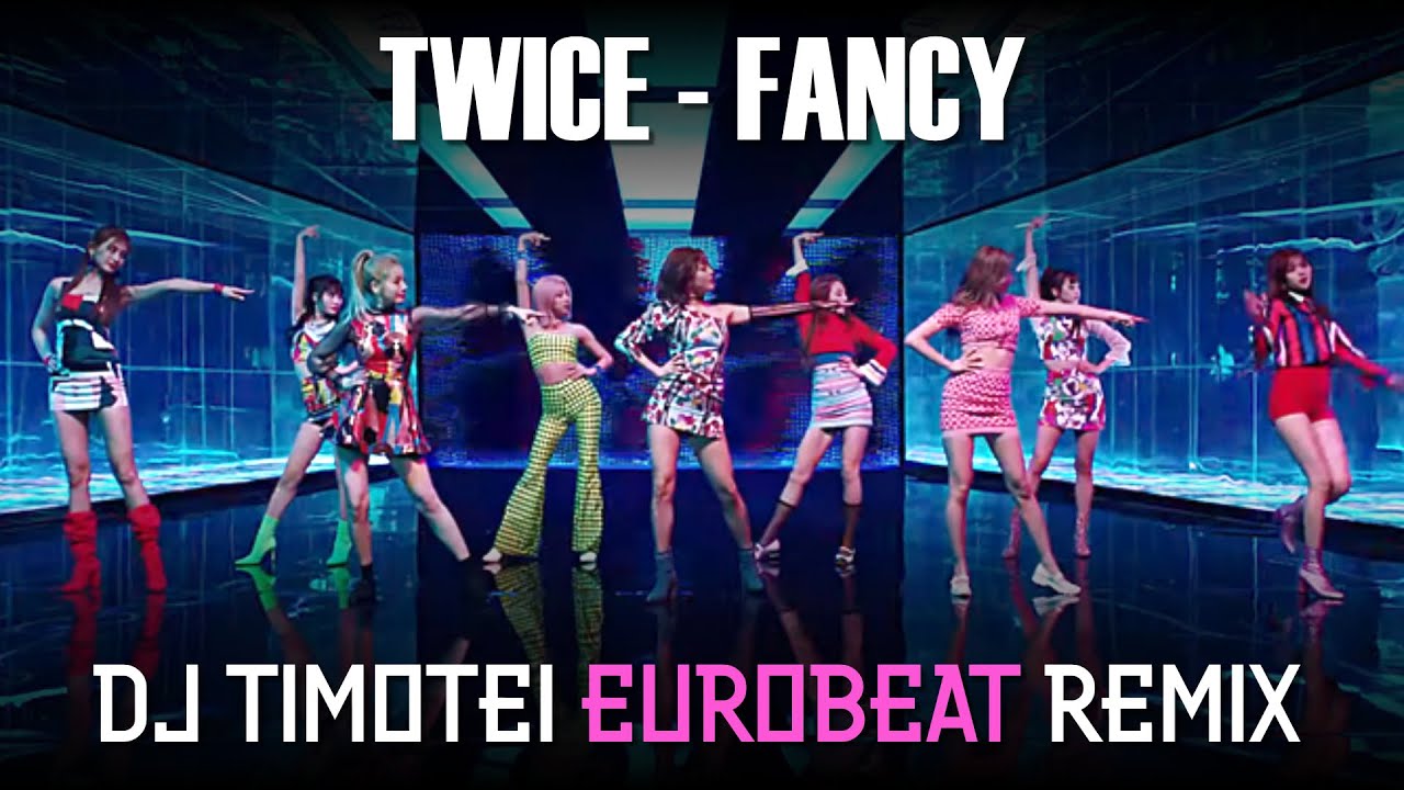 TWICE - FANCY [DJ Timotei Eurobeat Remix] #twice #eurobeat - YouTube
