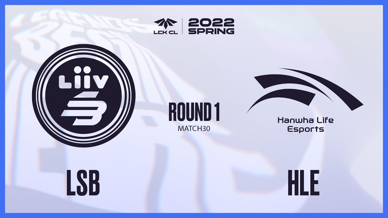 LSB VS HLE | Match30 01.18 | 2022 LCK CL Spring - YouTube