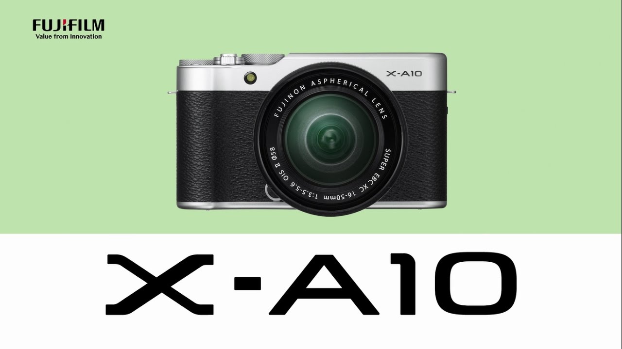 FUJIFILM X-A10 : Stylish Camera for Everyday Use - YouTube